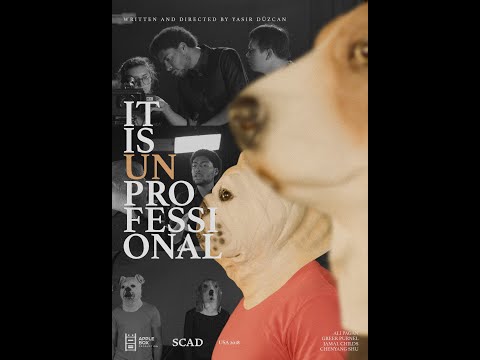 IT IS UNPROFESSIONAL (2018)  / Comedy / SCAD Class Project Short Film / Dir: Yasir Düzcan
