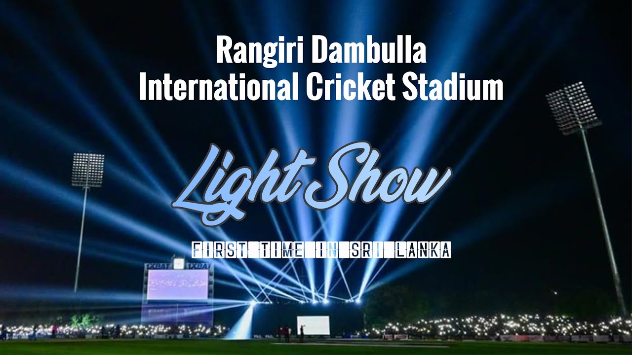 Rangiri Dambulla Cricket Stadium Light Show | First Time in Sri Lanka # ...