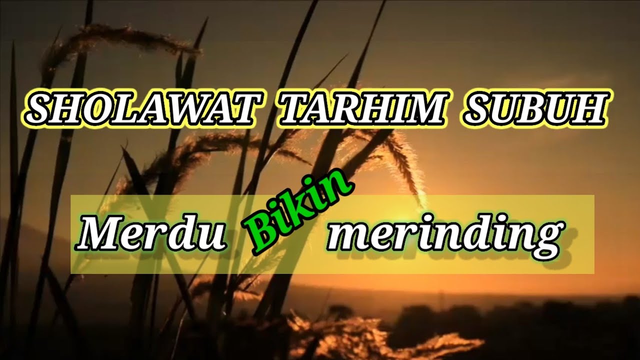 Sholawat tarhim subuh termerdu bikin merinding - YouTube