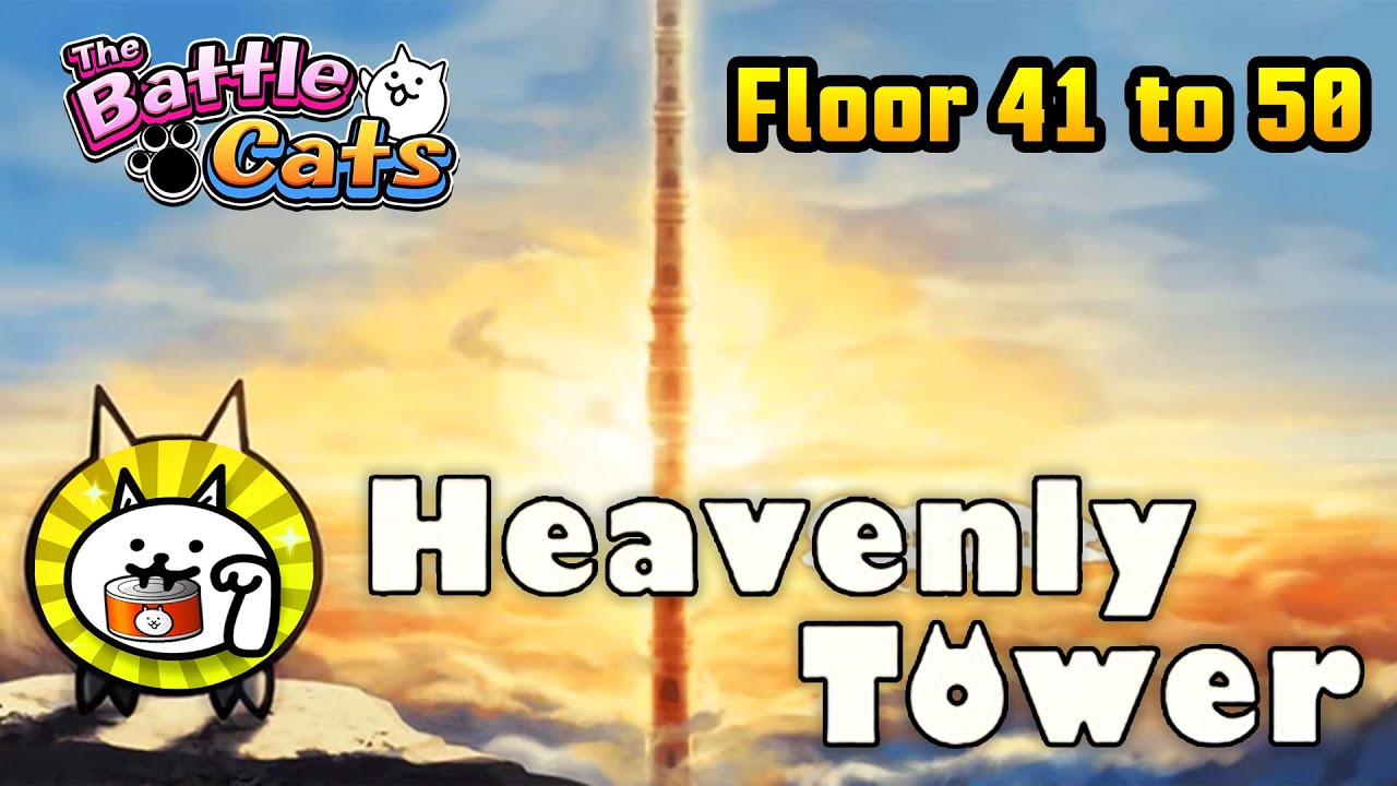 Heavenly Tower Climbing - Floor 41 to Floor 50 - The Battle Cats - YouTube