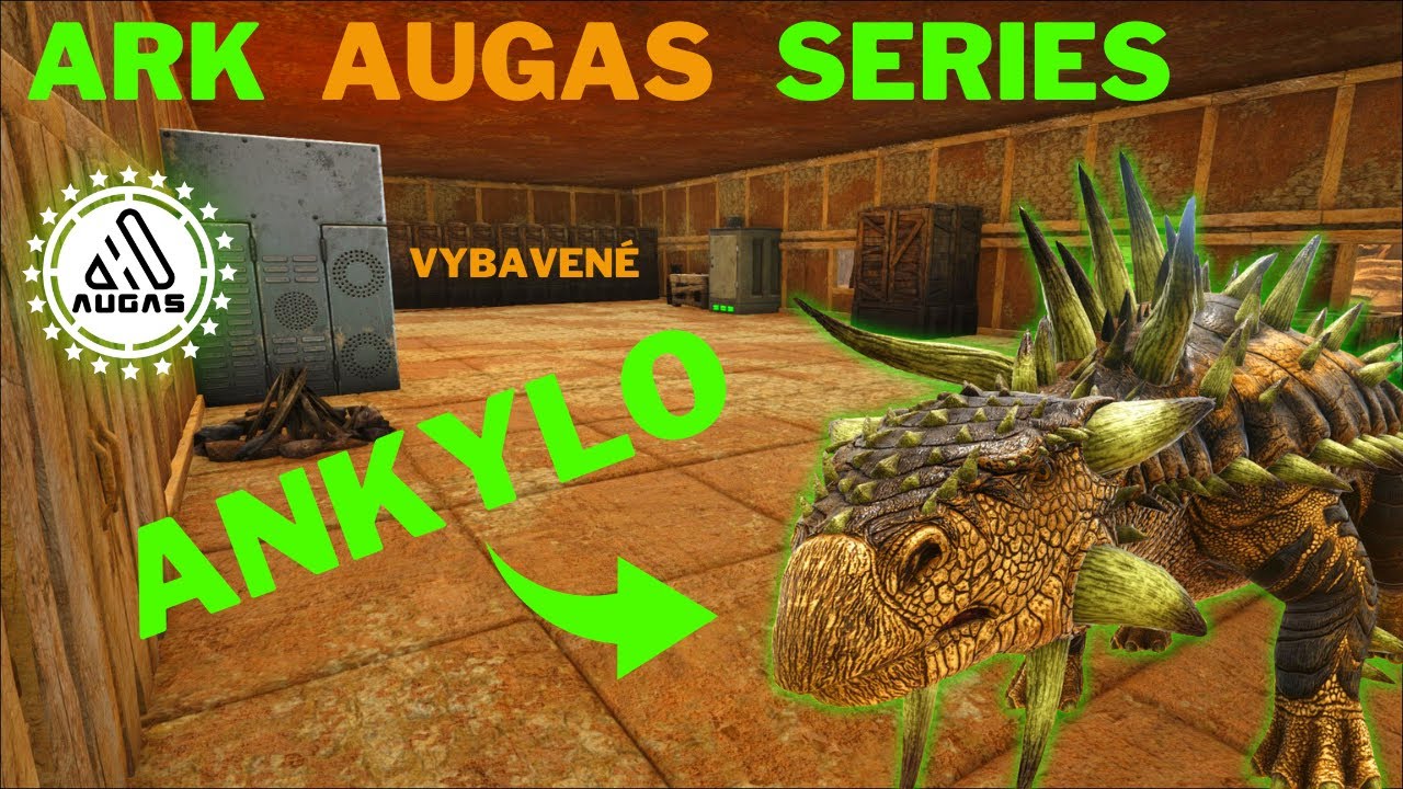 Ark AUGAS Series | ANKYLOSAURUS & VYBAVENÍ DO DOMU | CZ/SK | #AUGAS ...