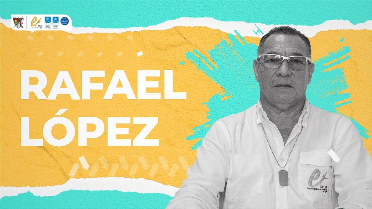 #HistoriasQueEnergizan | Conoce a Rafael Humberto López Santiago - YouTube
