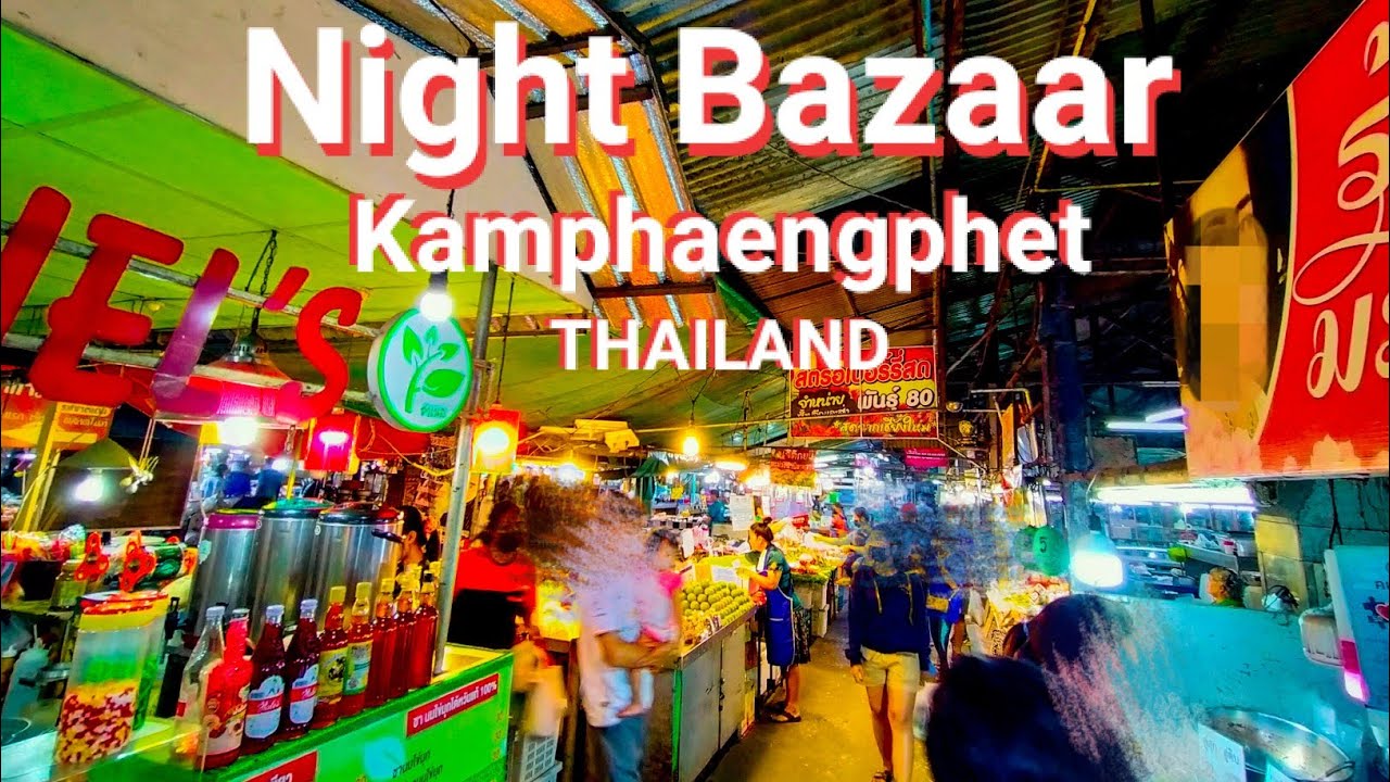 Walking Tour - Night Bazaar / Kamphaengphet THAILAND - YouTube