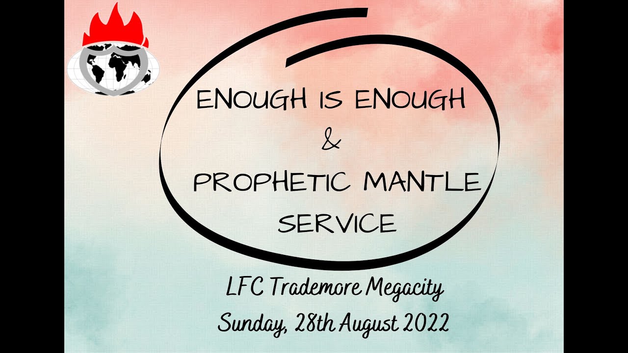 LFC TRADEMORE MEGACITY | ENOUGH IS ENOUGH & PROPHETIC MANTLE ...