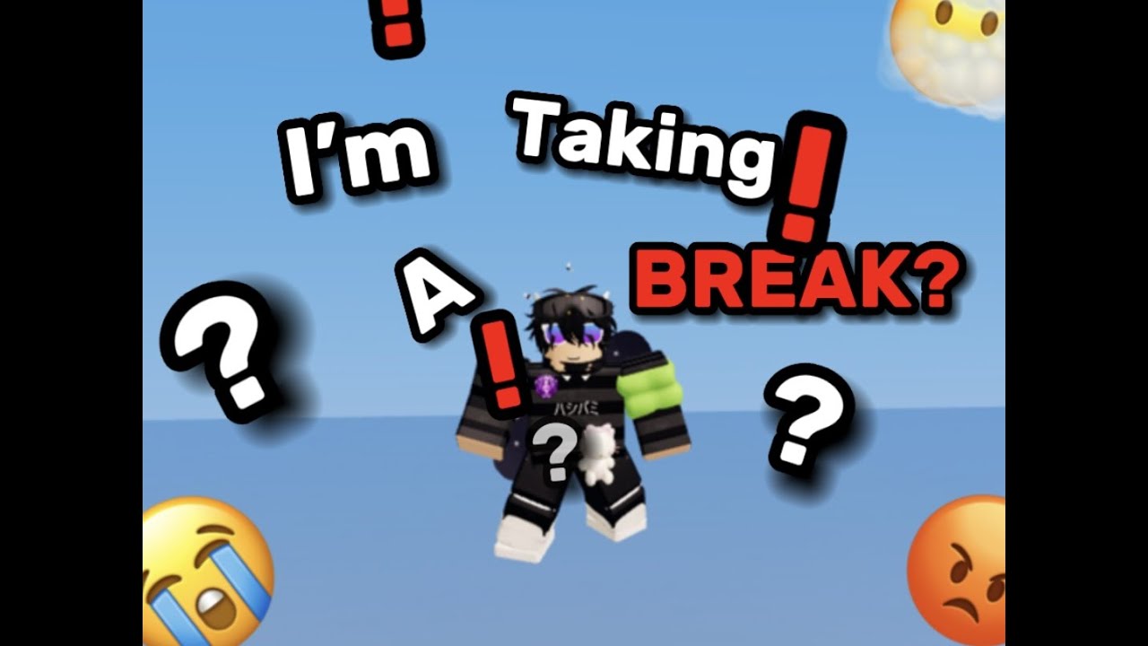 😭 I’m Taking A Break From YOUTUBE??!! - YouTube