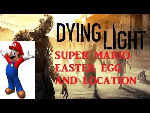 Dying Light: Super Mario Easter Egg and Location | Let's Get Hype for ...