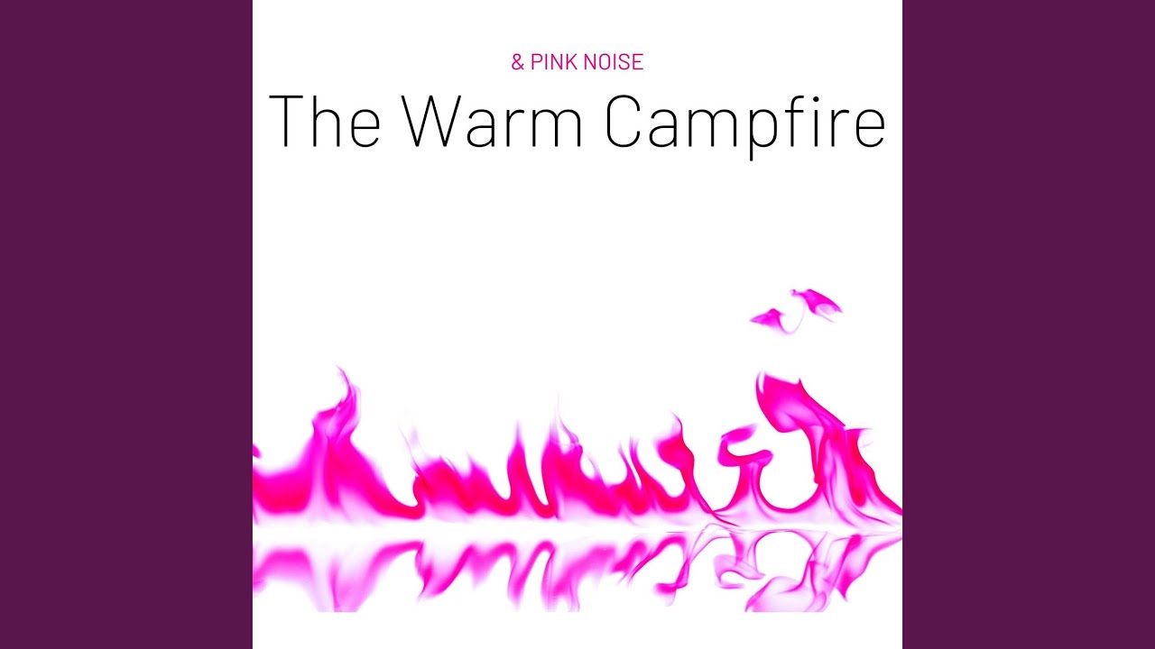 Crackling Campfires Music (Pink Noise) Loopable - YouTube
