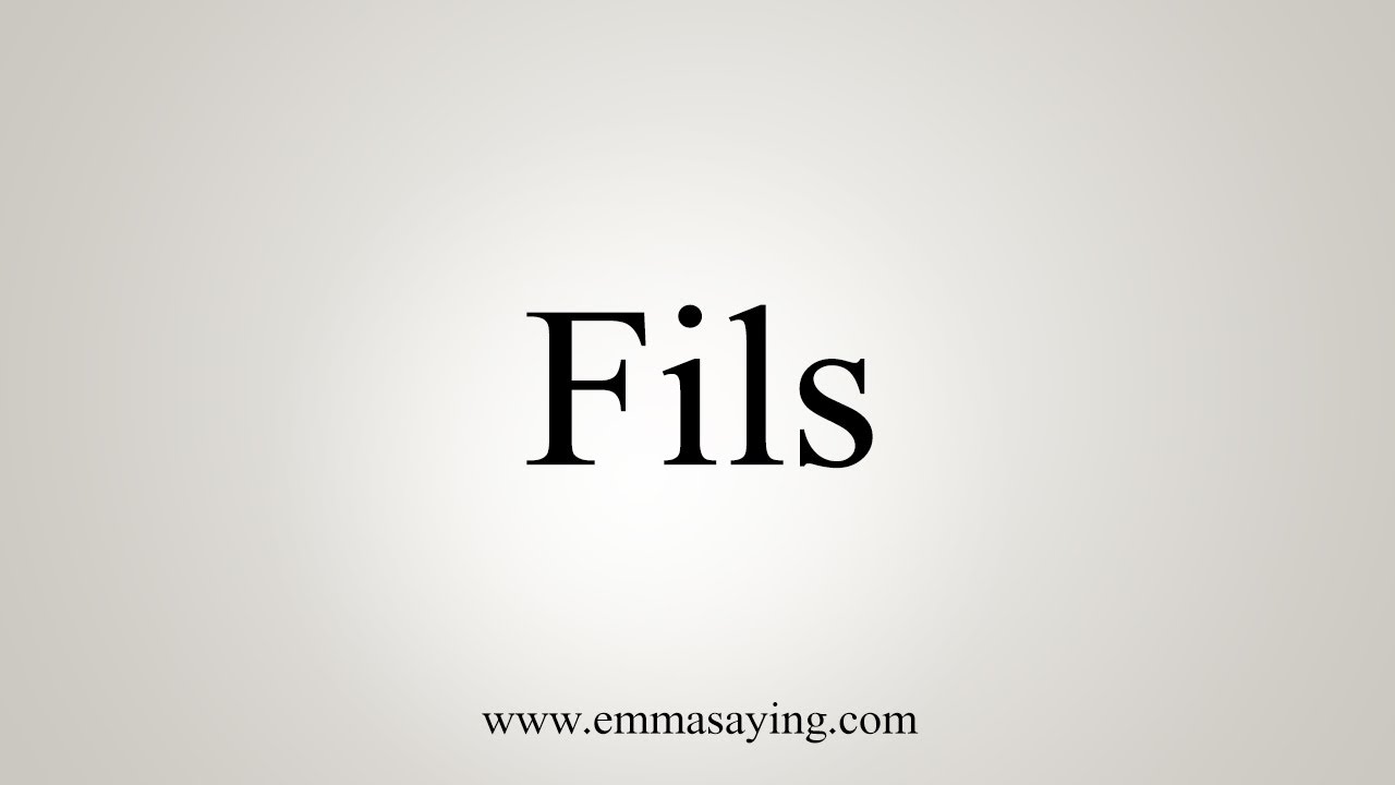 How To Say Fils - YouTube