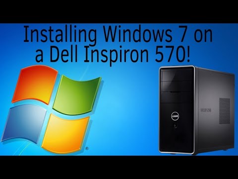 Installing Windows 7 on a Dell Inspiron 570! - YouTube