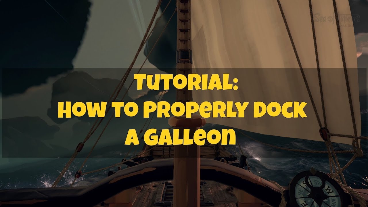 Sea of Thieves Tutorial: How to Dock a Galleon - YouTube
