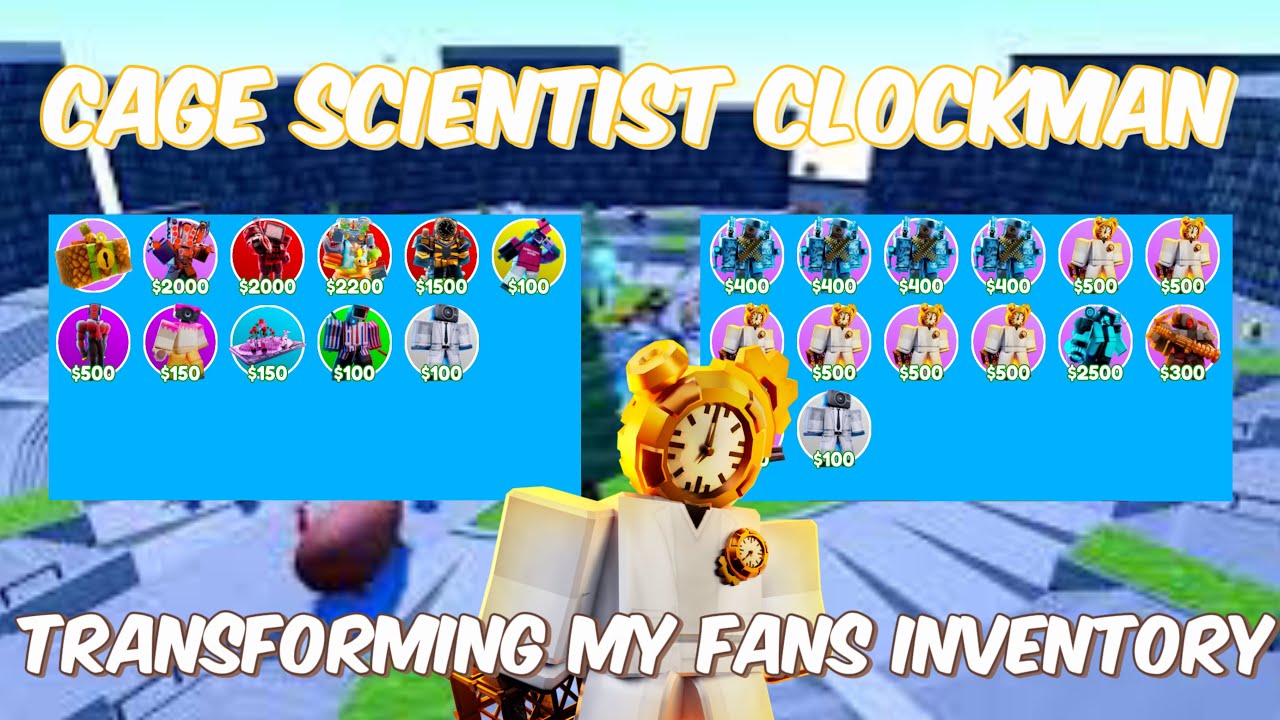 Cage Scientist Clockman!? Transforming my fans inventory! Toilet Tower ...
