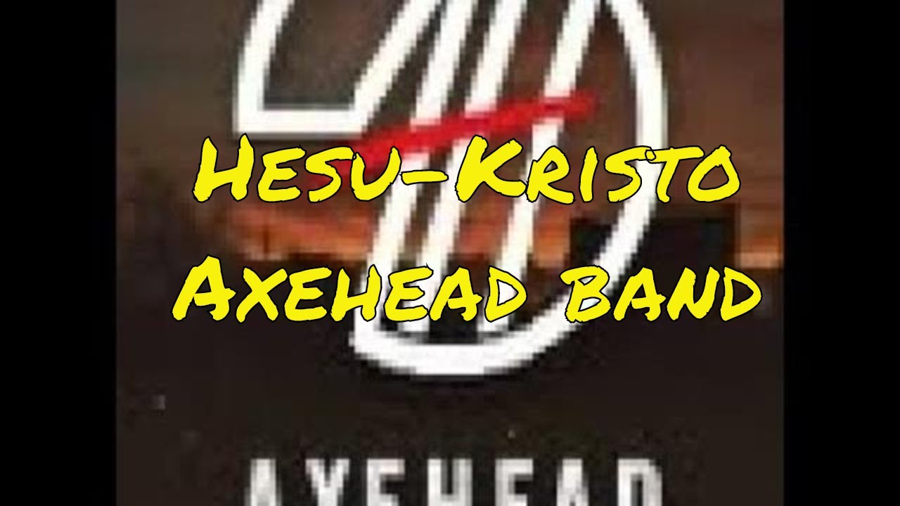 Hesu-Kristo song and Lyrics | AxeHead Band - YouTube