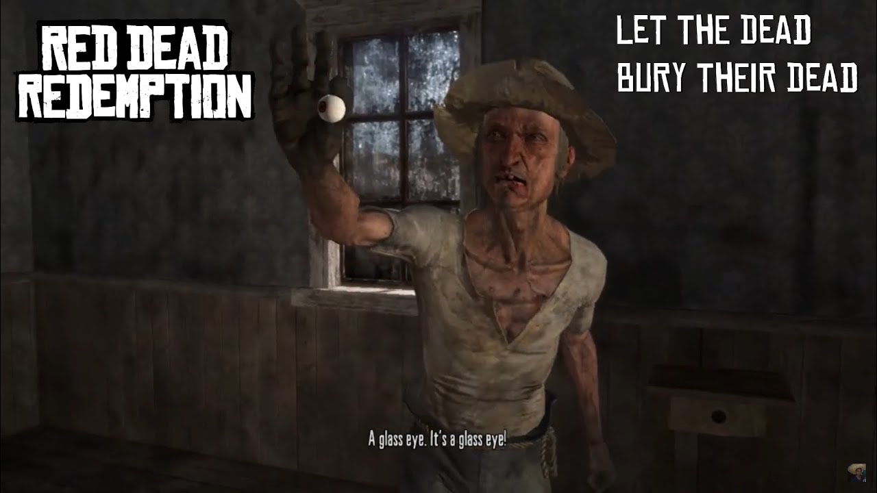 Red Dead Redemption - Let The Dead Bury Their Dead - Mission No.17 ...