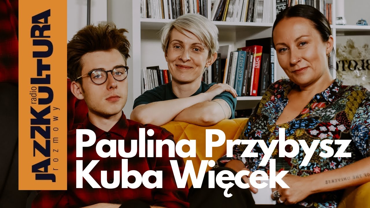 Paulina Przybysz i Kuba Więcek | „Rozmowy JAZZKULTURY” # 8 - YouTube