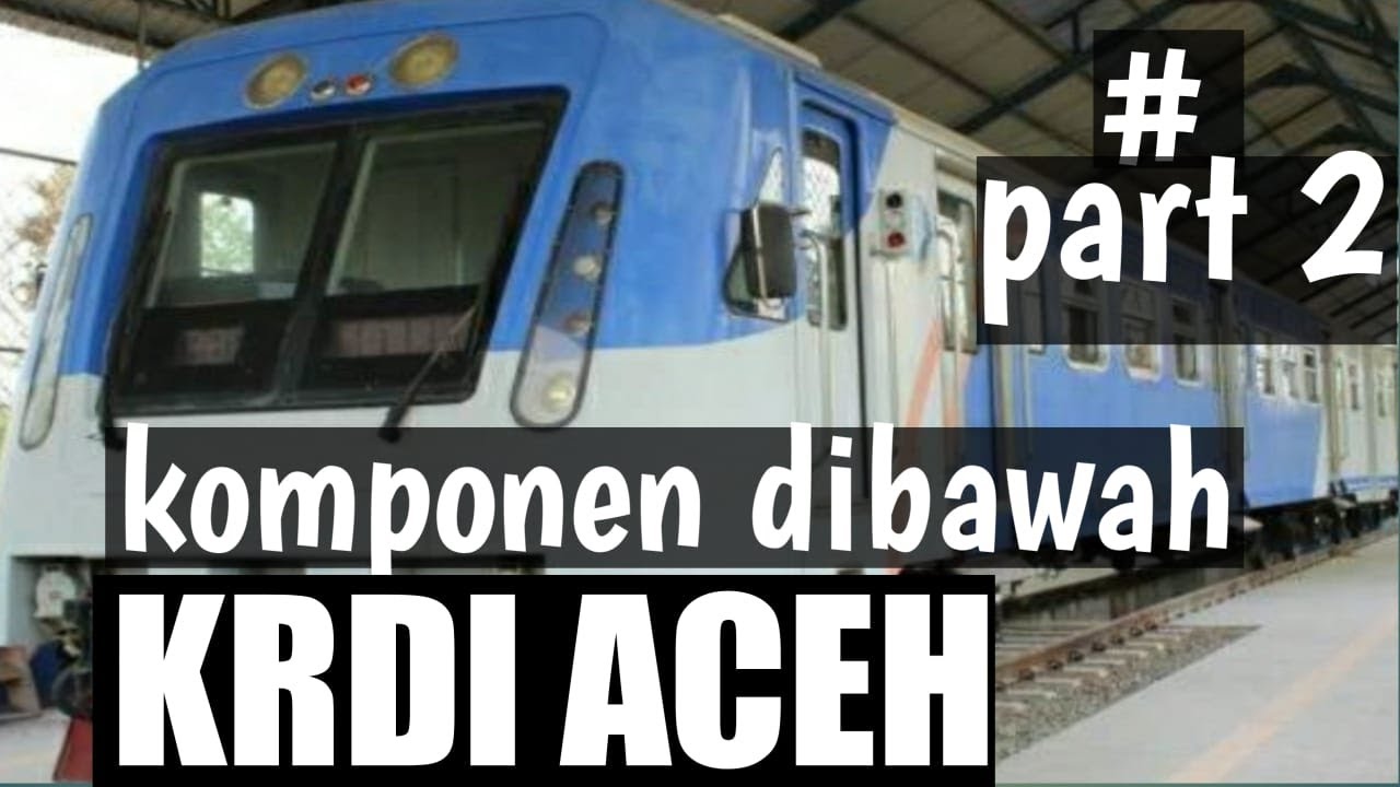 Kereta Api Aceh beroperasi lagi dan pengenalan peralatan dibawah Krdi ...