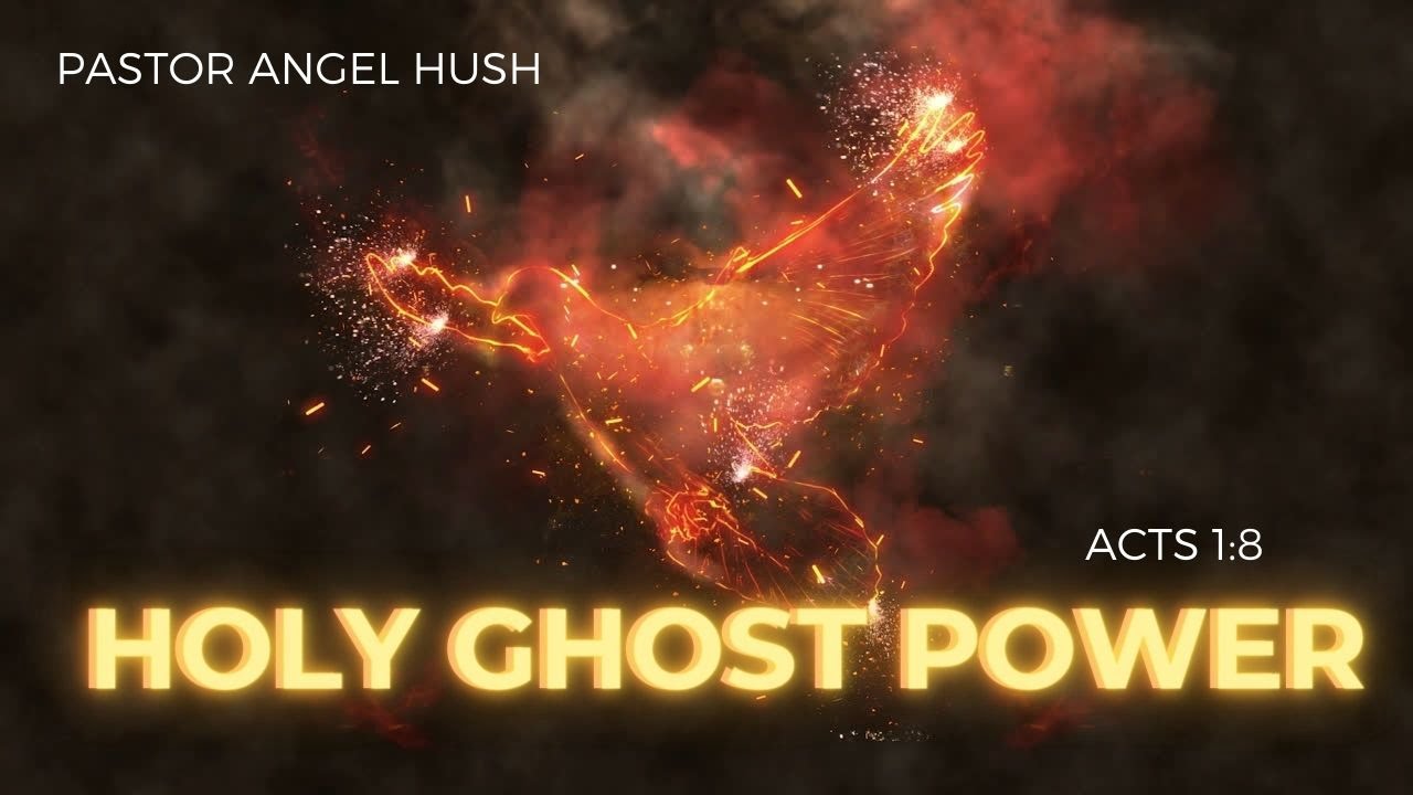 Holy Ghost Power - Pastor Angel Hush - YouTube