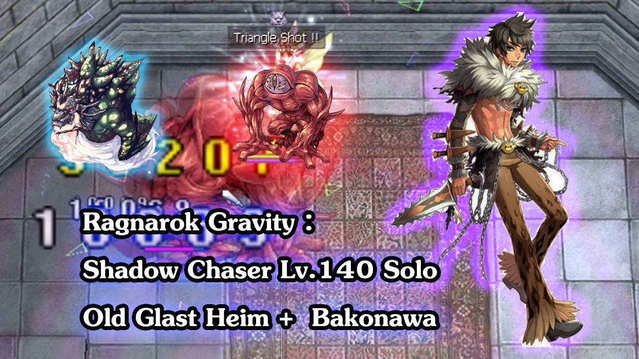 Ragnarok Gravity : Shadow Chaser เลเวล 140 Solo Old Glast Heim ...