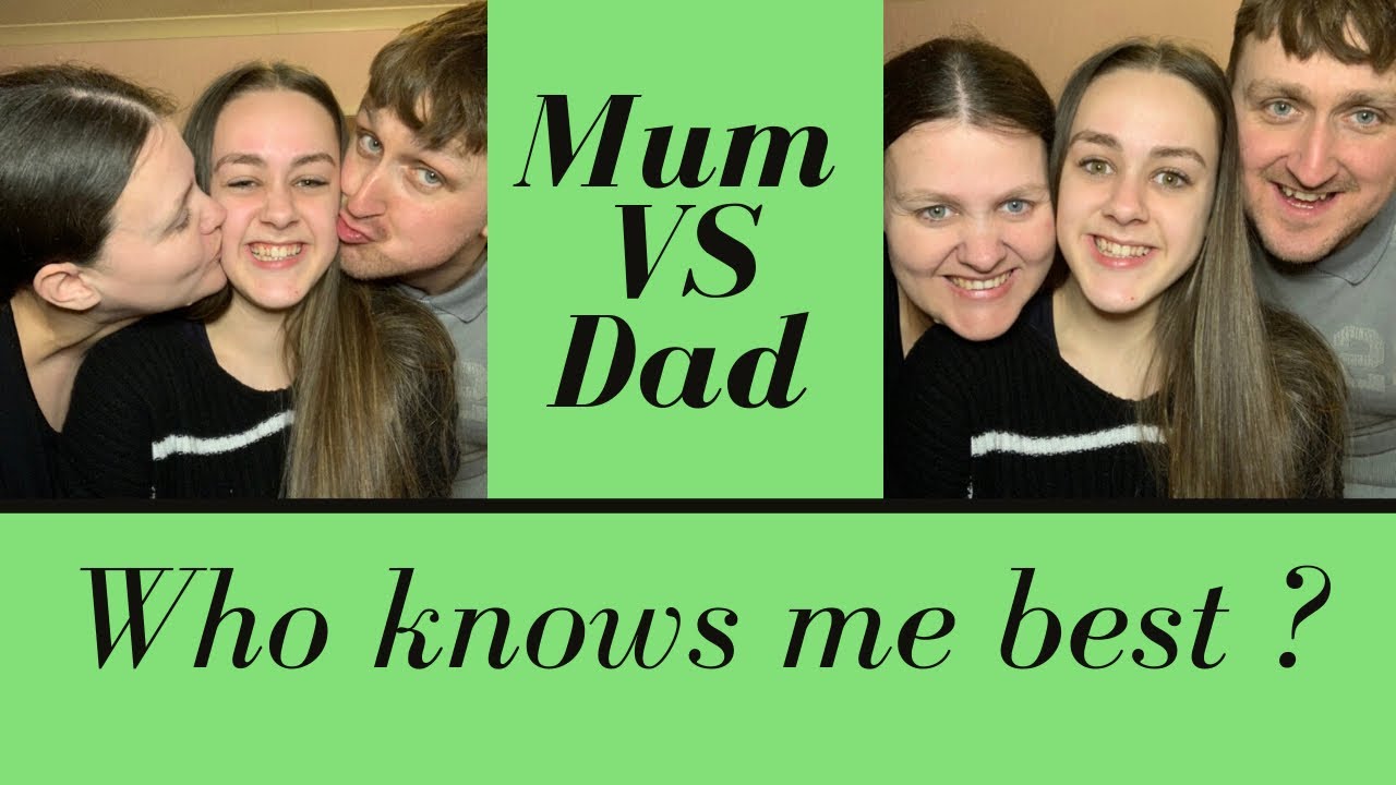 MUM VS DAD WHO KNOWS ME BEST ????? - YouTube
