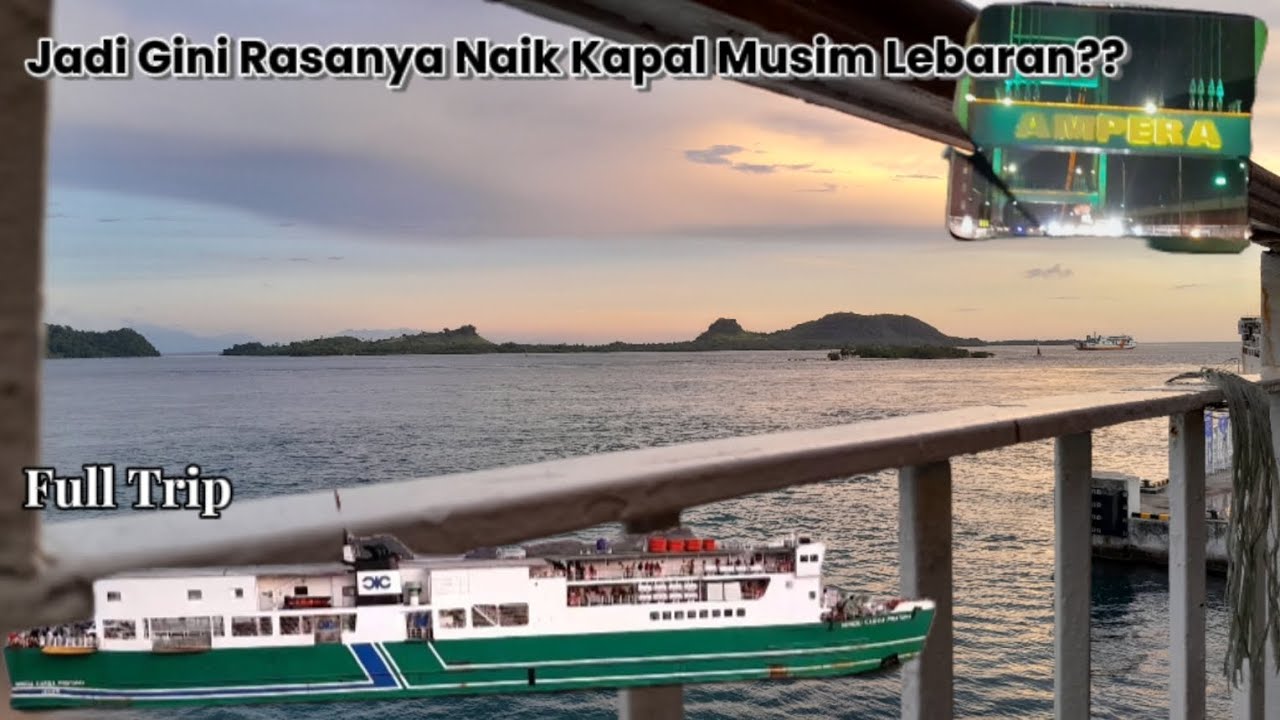 Pengalaman Pertama Naik Ferry Ke Sumatera | Full Trip Sumatera - YouTube