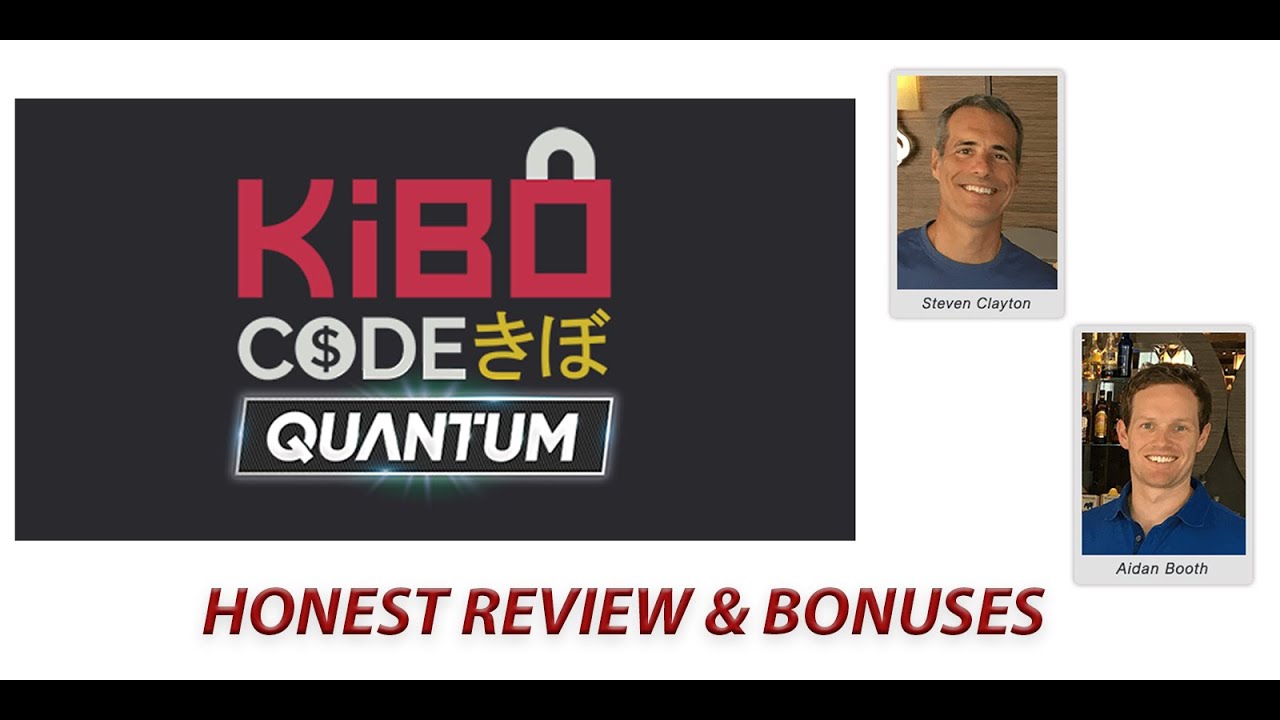 Kibo Code Quantum Review | Aidan Booth's & Steve Clayton's Upgrade ...