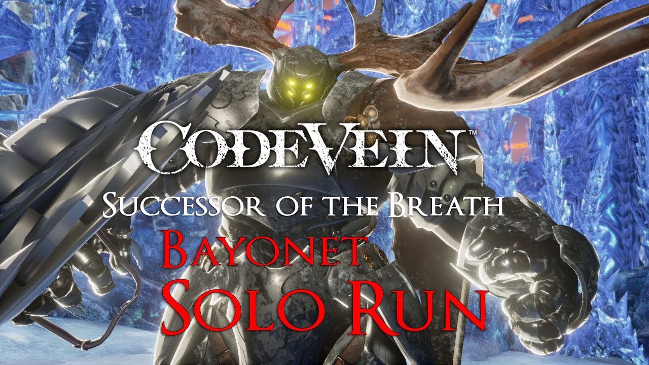 Code Vein - Successor of the Breath Bayonet Solo Run - YouTube