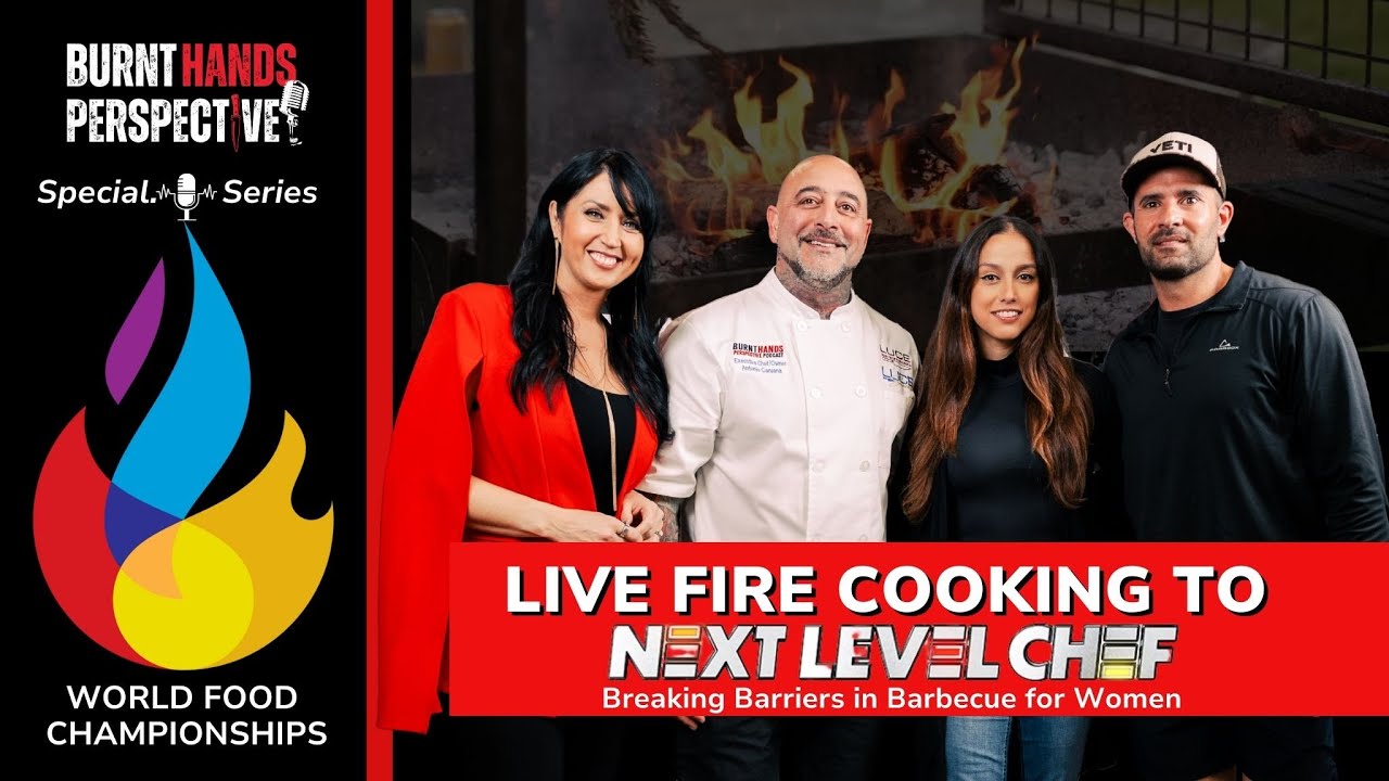 Live Fire Cooking to Next Level Chef on TV - Breaking Barriers in the ...