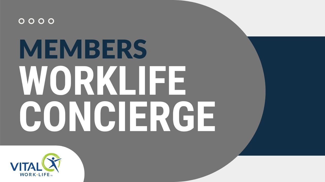 Get to know WorkLife Concierge | VITAL WorkLife Well-Being Resources ...