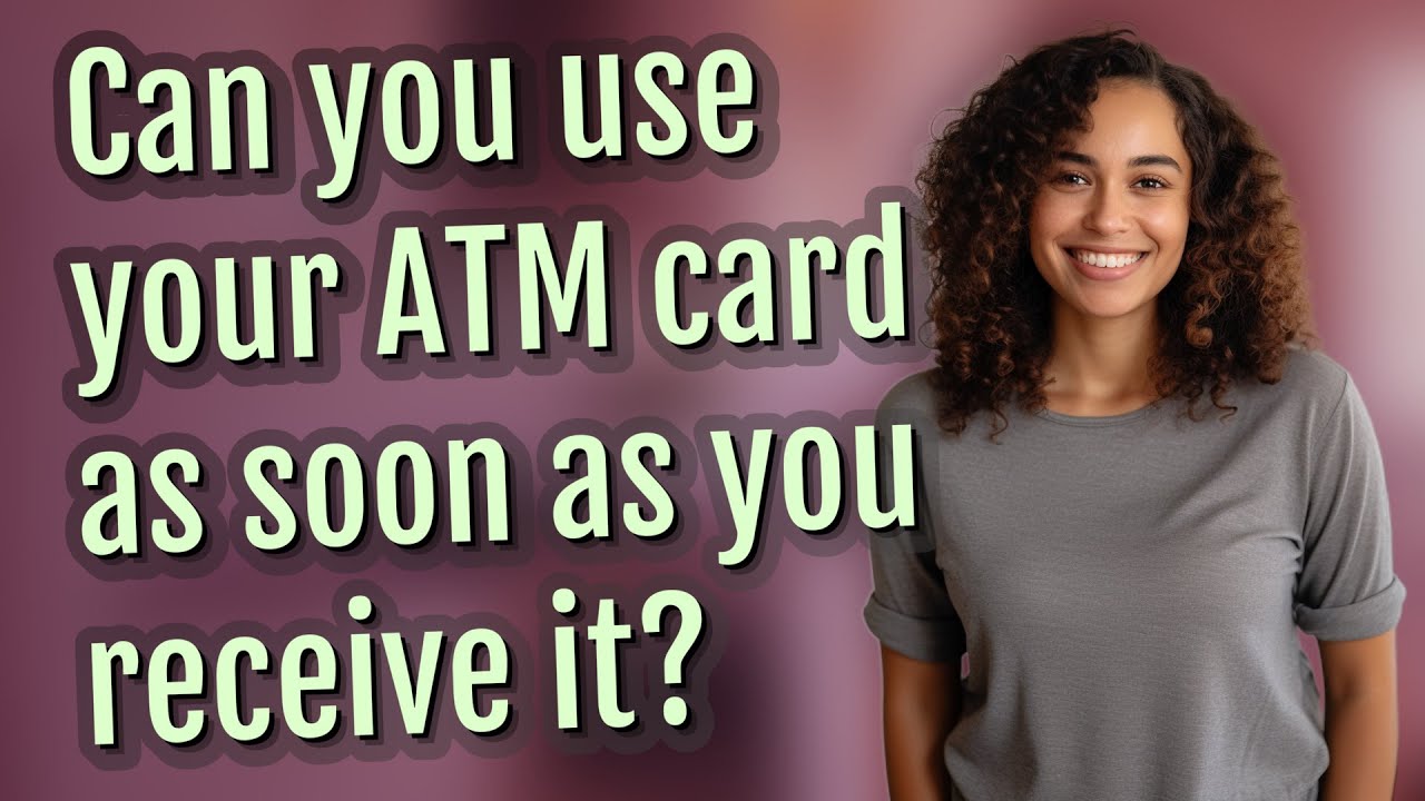 Can you use your ATM card as soon as you receive it? - YouTube