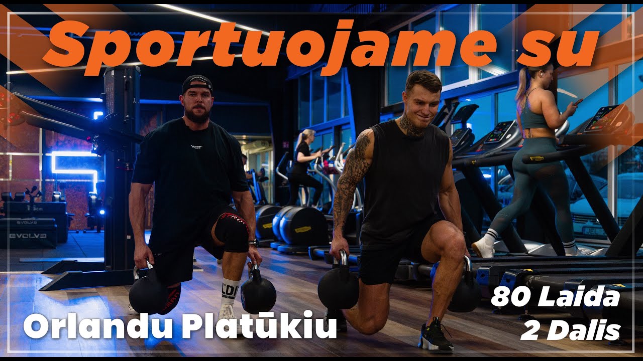 80 Laida II dalis #sportuojame SU Orlandu Platūkiu.Kiek kartų per ...