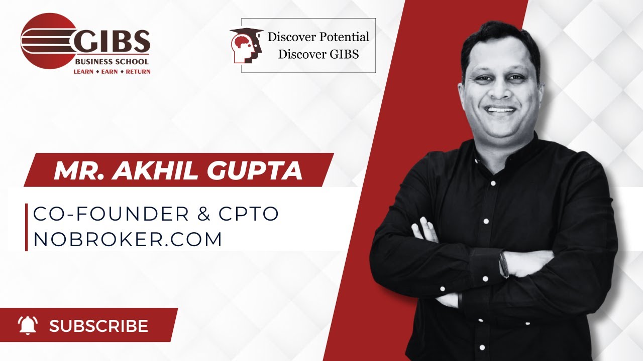 Mr. Akhil Gupta - Co-Founder & CTPO - Nobroker.com | GIBS Business School | Best PGDM College ...