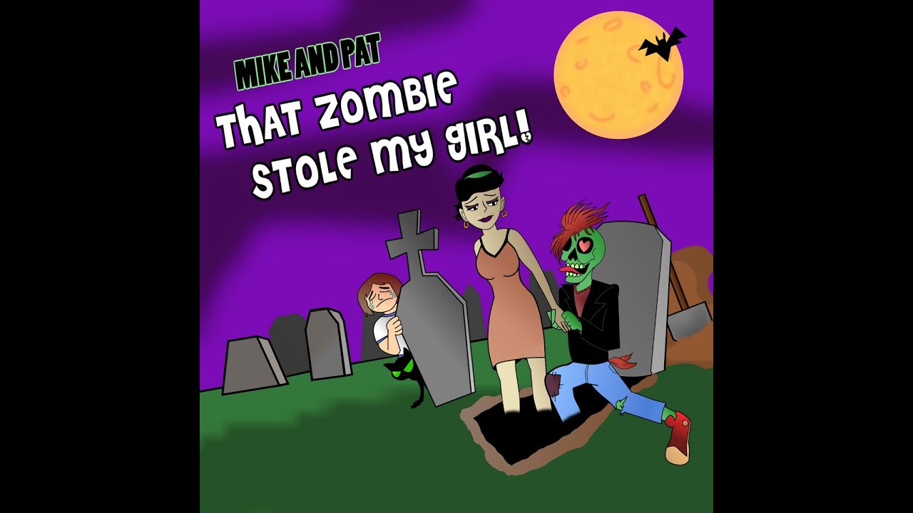 Mike and Pat - That Zombie Stole My Girl - YouTube