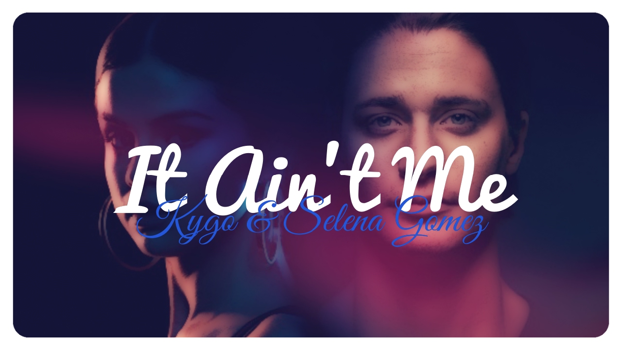 Kygo ft. Selena Gomez - It Ain't Me // Lyrics + Deutsche Übersetzung ...