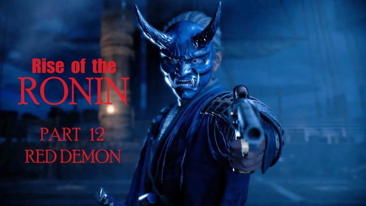 Rise of the Ronin Red Demon Part 12 - YouTube