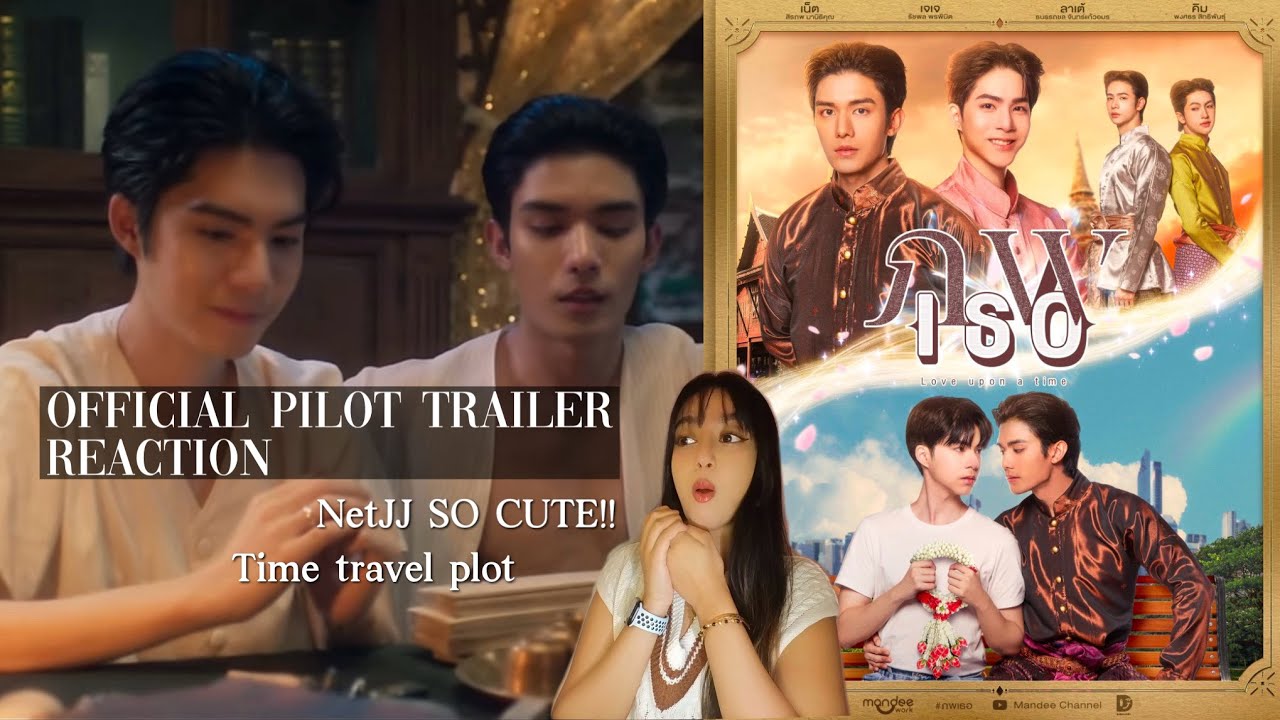 Love Upon a Time Series | ภพเธอ | REACTION | OFFICIAL PILOT | #NetJJ ...