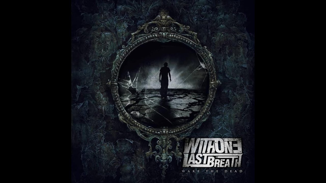 With One Last Breath - Wake The Dead EP (full album) - YouTube