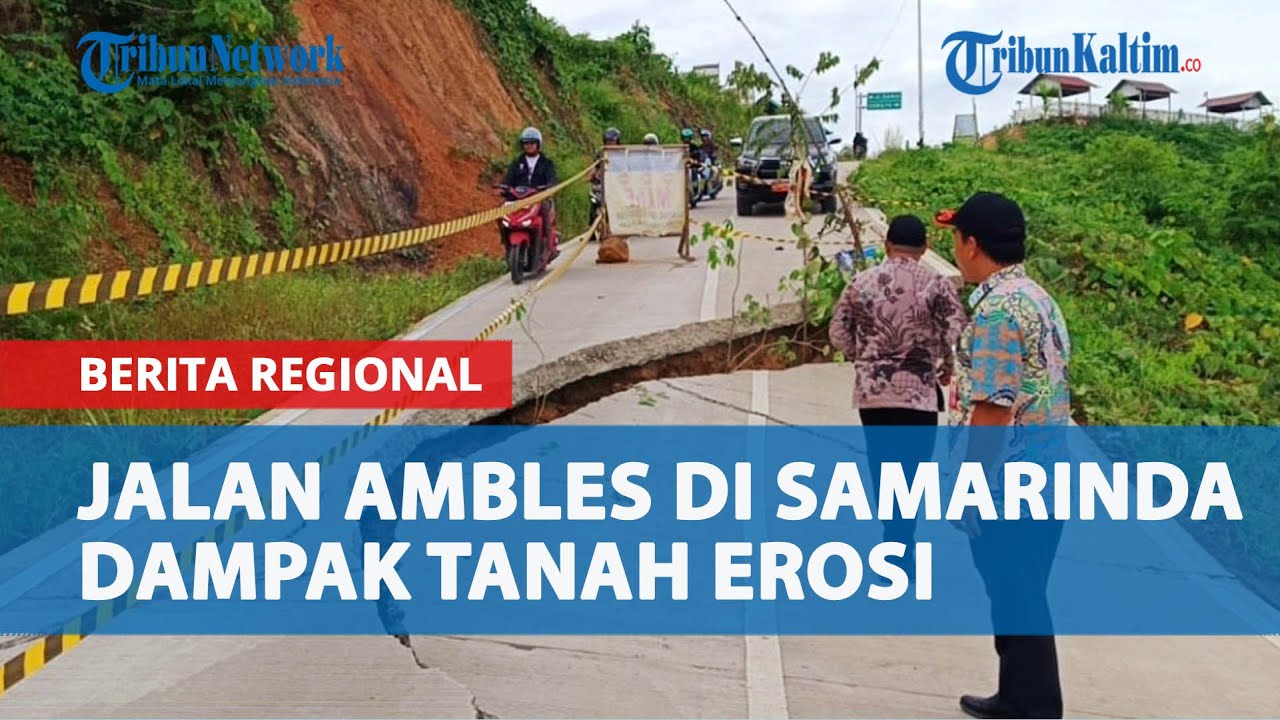 Lokasi Jalan Ambles di Kecamatan Sambutan Samarinda, Dampak Tanah Erosi ...