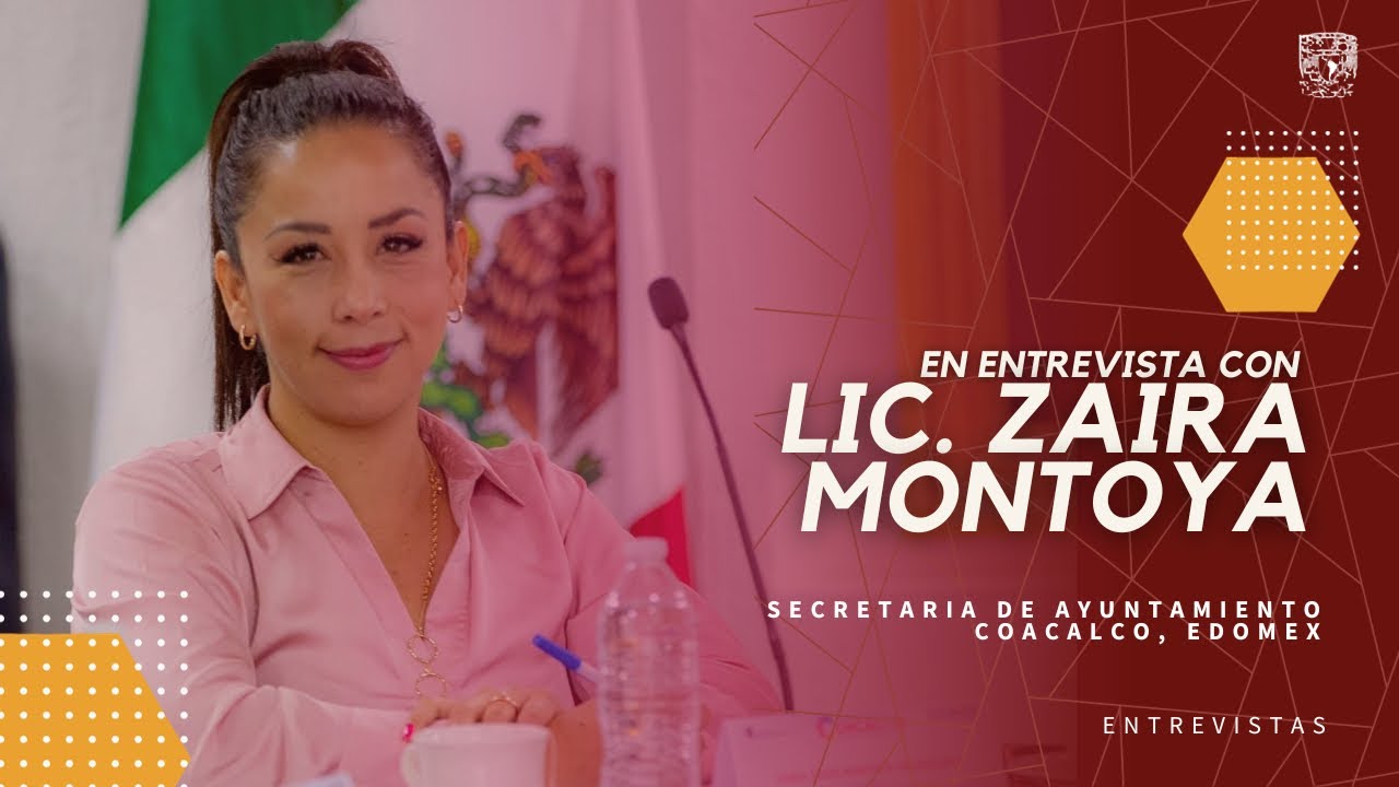 Entrevista | Lic. Zaira Taide Montoya Valenzuela, Secretaria de ...