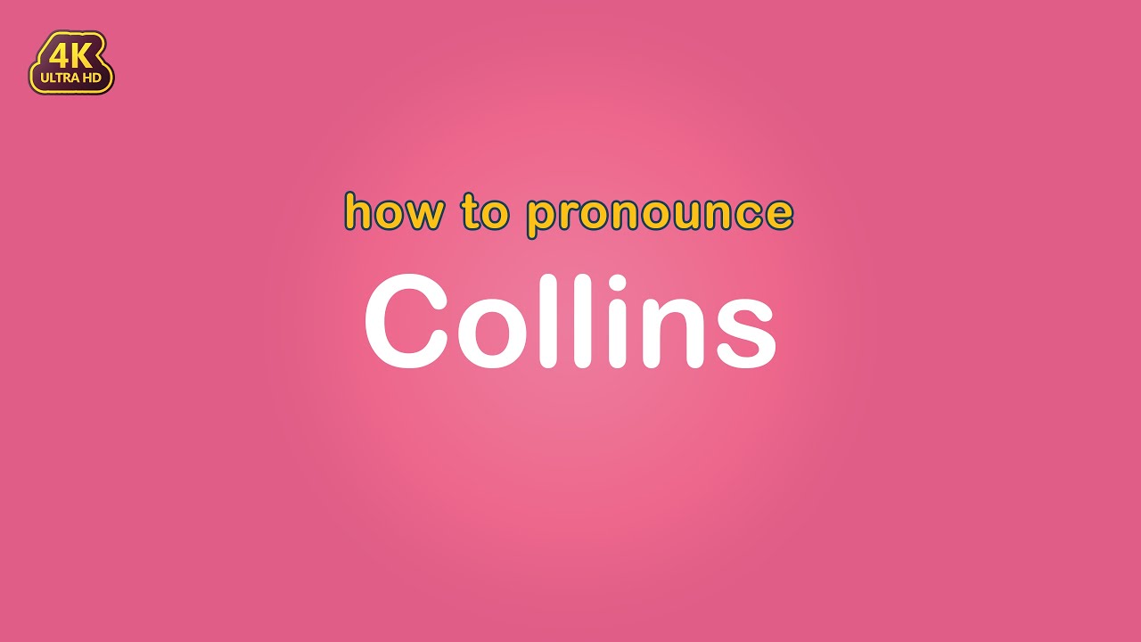 how to pronounce Collins 【Name】 - YouTube
