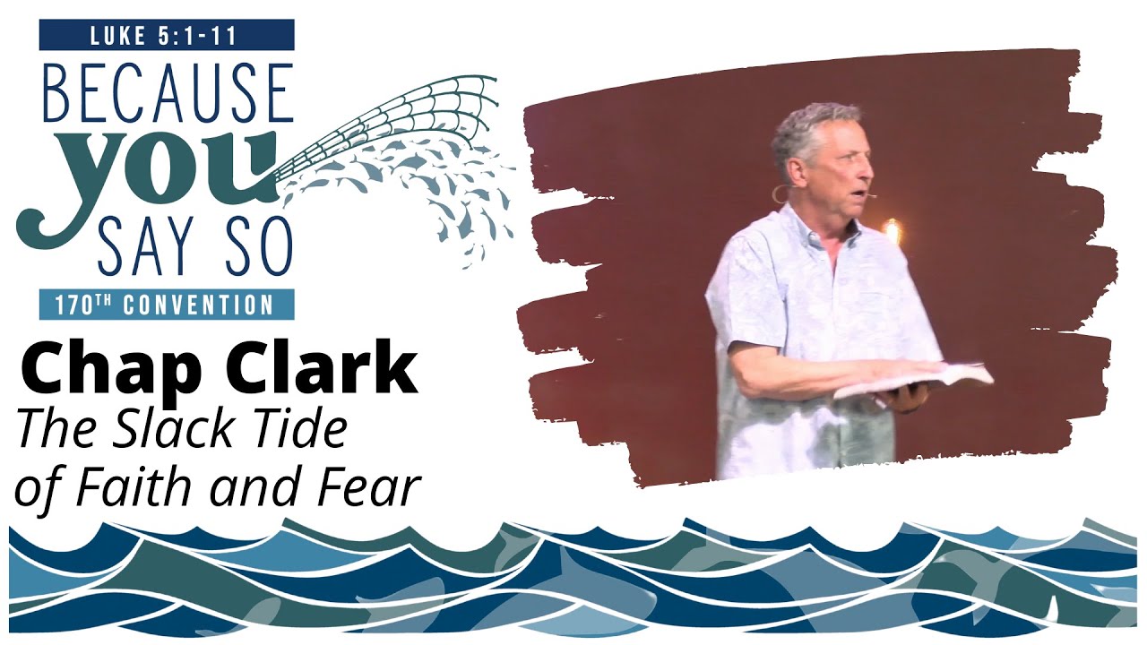 Matthew 14:22, THE SLACK TIDE OF FAITH AND FEAR (Chap Clark, 170th NWCC ...