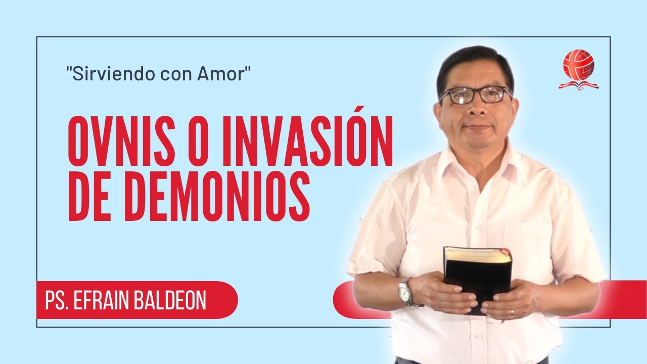Ovnis o invasión de demonios | Teólogo y Ps. Efraín Baldeón - Martes 28 ...