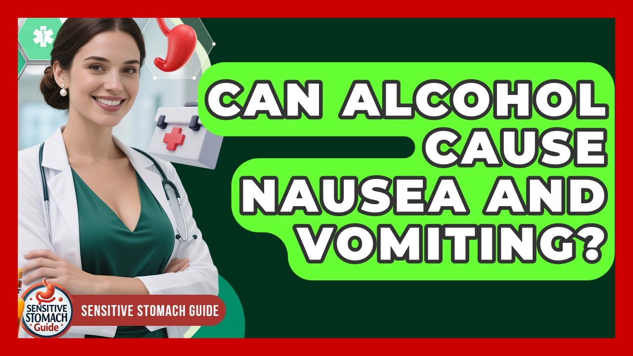 Can Alcohol Cause Nausea And Vomiting? - Sensitive Stomach Guide - YouTube