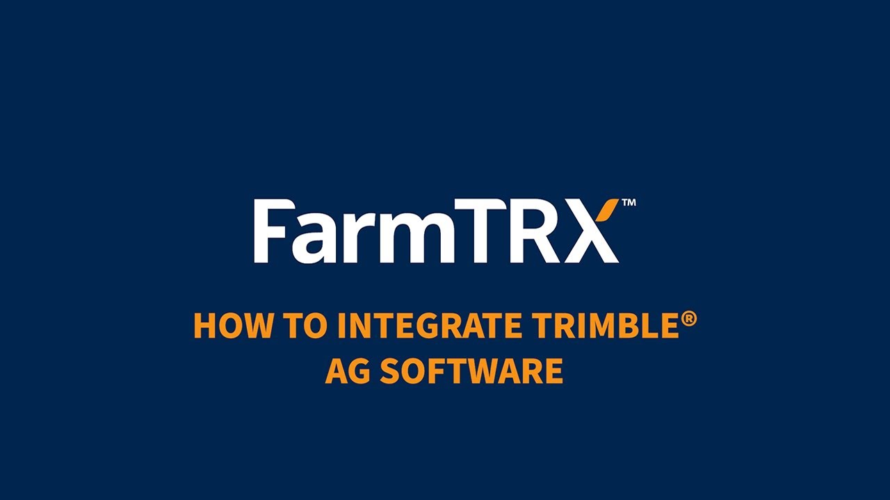 Connect FarmTRX with Trimble® Ag Software - YouTube