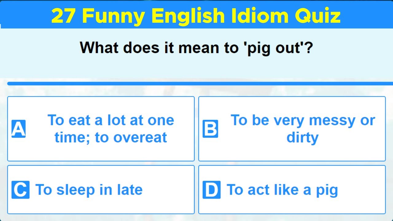 27 Funny English Idiom Quiz - YouTube