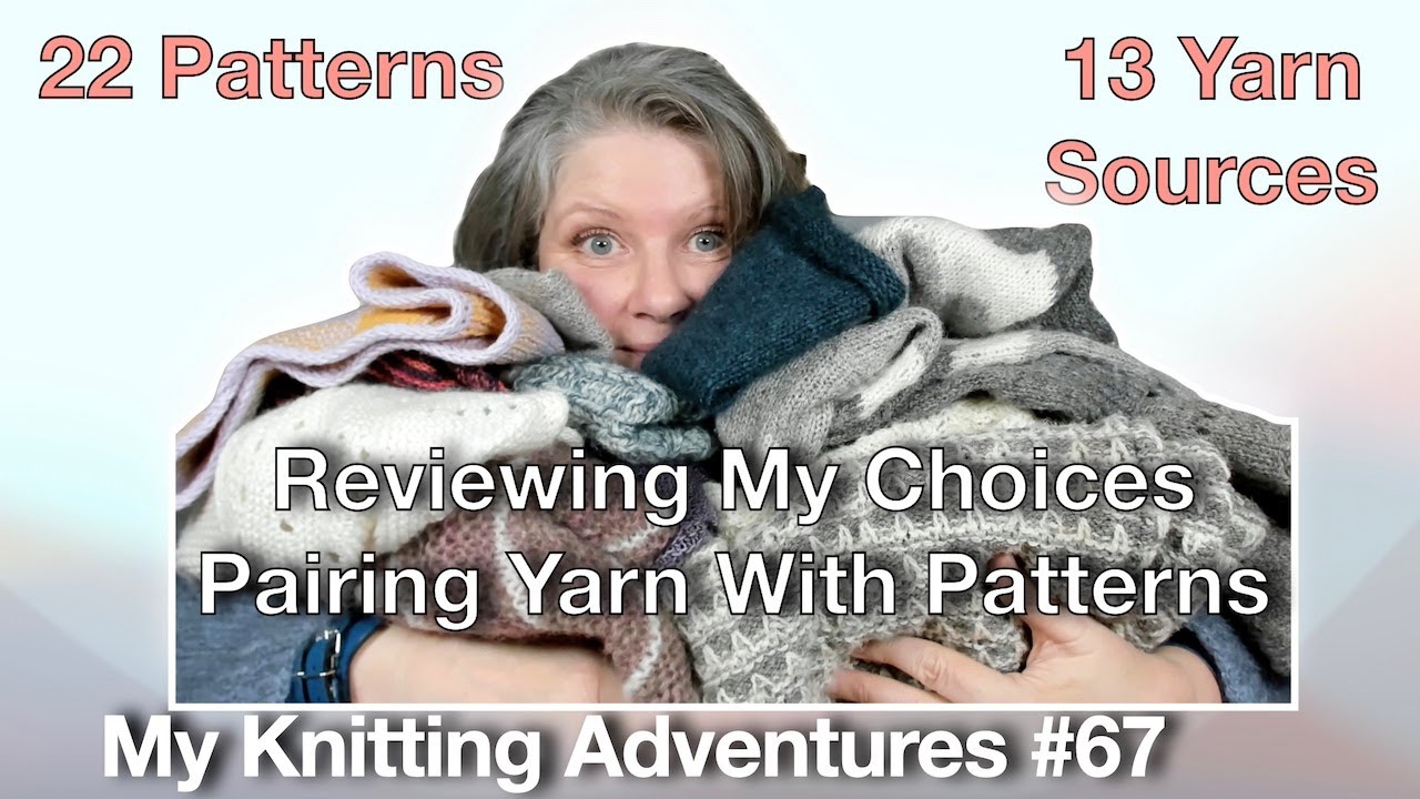 Patterns & Yarns - 2023 Review ⎮ Knitting Adventures #67 - YouTube