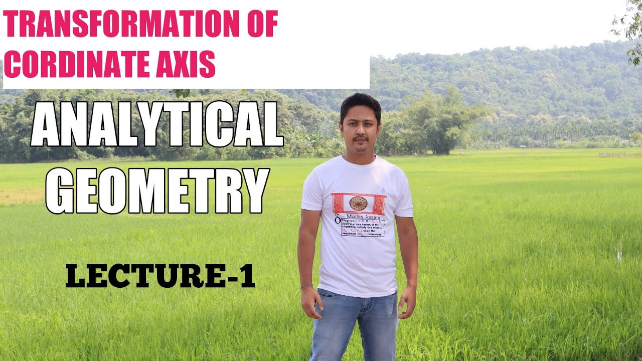 Analytical Geometry||Transformation of Co-ordinate Axis||Bsc 3rd Semester||Lecture-1 - YouTube