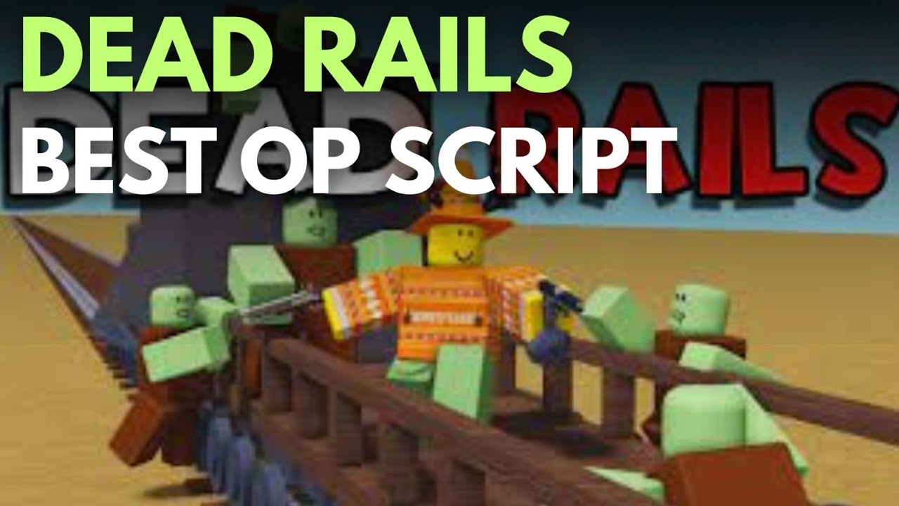 Dead Rails Script Auto Click Auto Win God Mode Pastebin Youtube