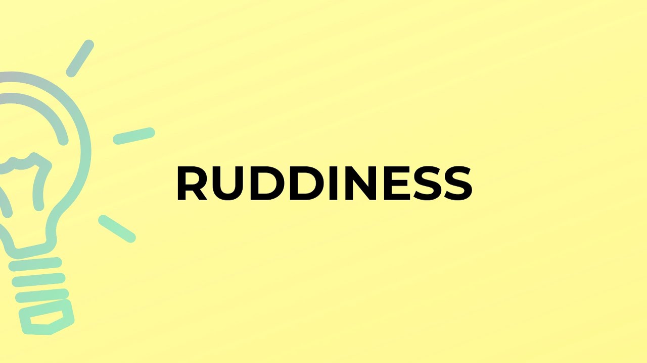 What is the meaning of the word RUDDINESS? - YouTube