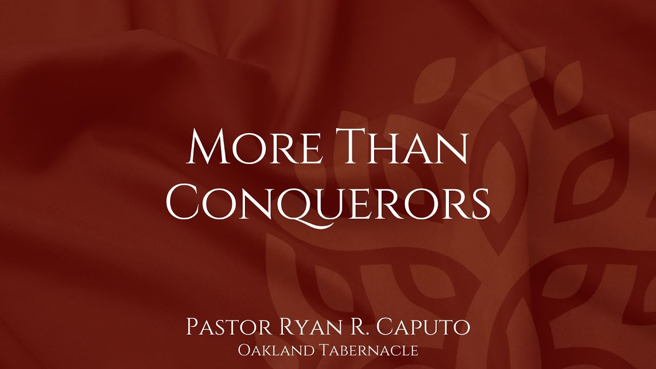 "More Than Conquerors"- Pastor Ryan R. Caputo - YouTube