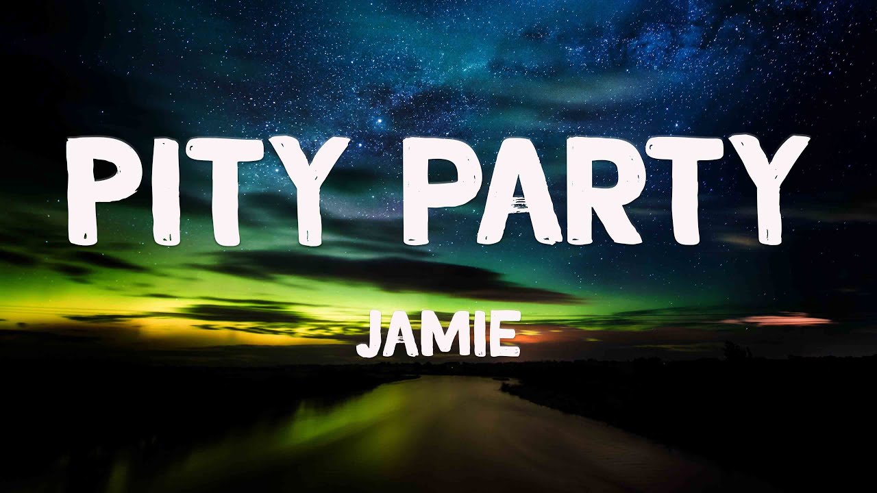 Pity party - Jamie (Lyrics Version) 🦈 - YouTube