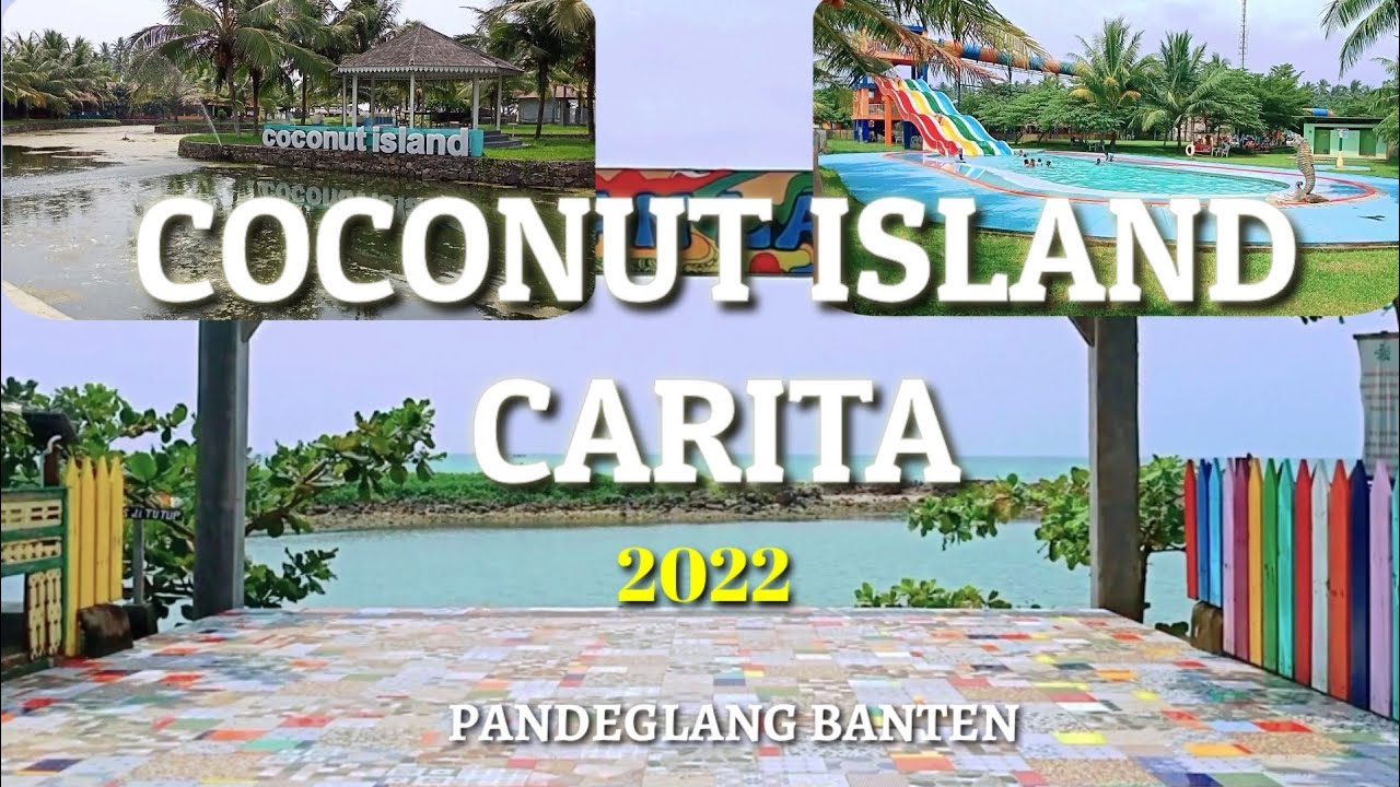 TERKINI KONDISINYA, COCONUT ISLAND CARITA || WISATA PANDEGLANG - YouTube